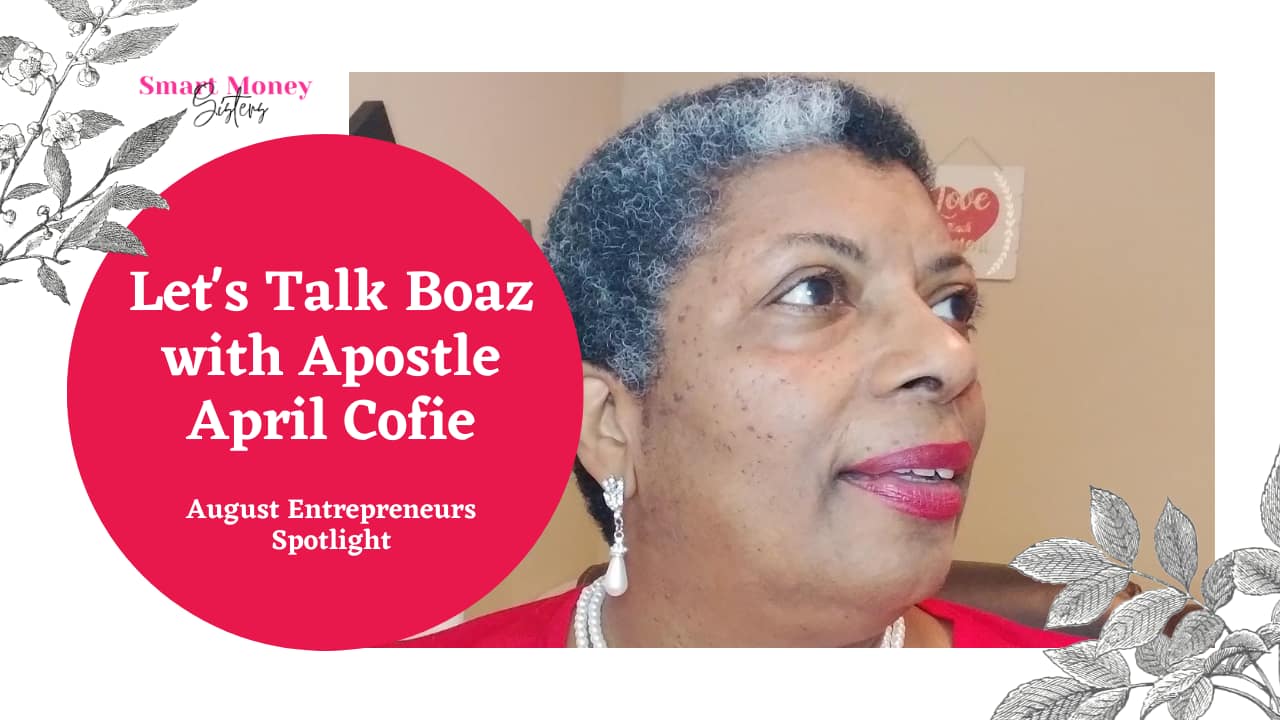 Entrepreneurs Chat w/Apostle April – Lets Talk Boaz - Tesha D. Colston